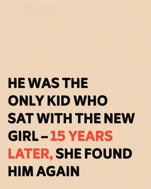 The Only Boy Who Chose to Sit with the New Girl — 15 Years Later, She ...